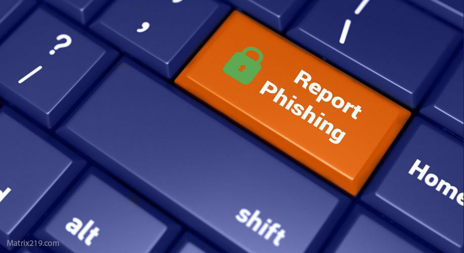 How to Report a Phishing Attack Properly - Matrix219